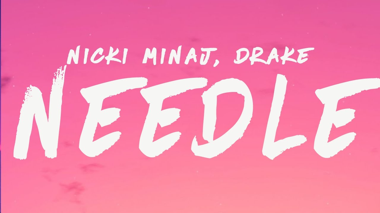 Nicki Minaj - Needle (Lyrics) Feat. Drake - YouTube