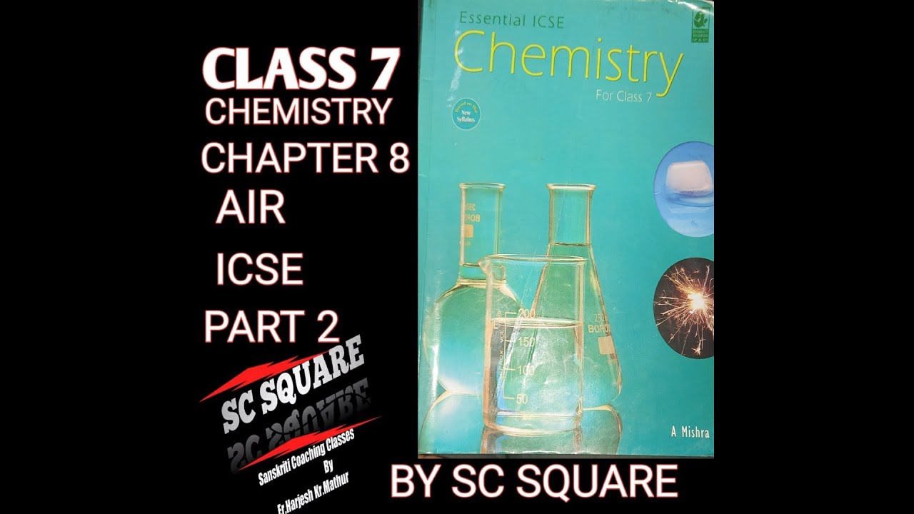 CLASS 7 CHEMISTRY ICSE CHAPTER 8 AIR PART 2 BY SQUARE - YouTube