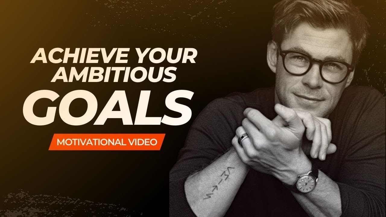 How to Achieve Your Most Ambitious Goals | Motivational Speech - YouTube