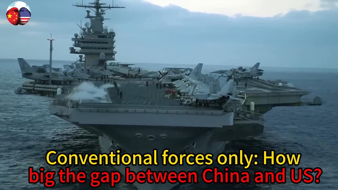 Conventional forces only: Gap between China and US? #Aircraft carrier # ...