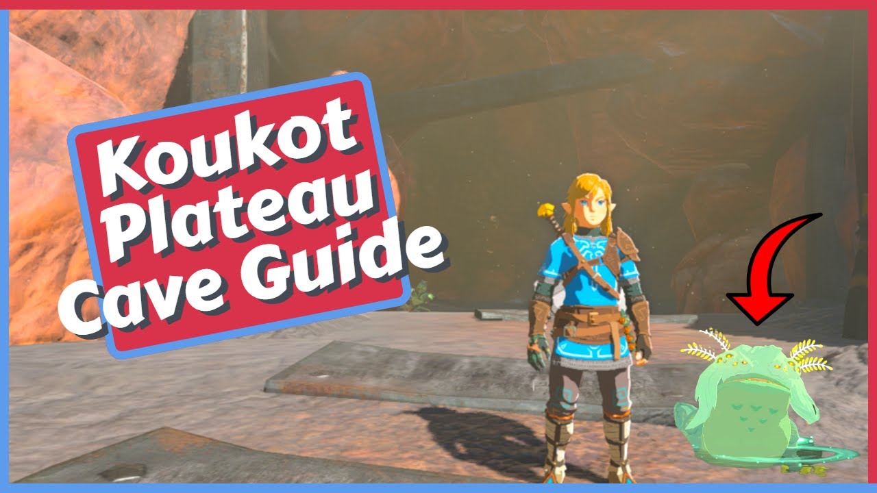 Koukot Plateau Cave Guide in Zelda Tears of the Kingdom (Bubbul Frog ...