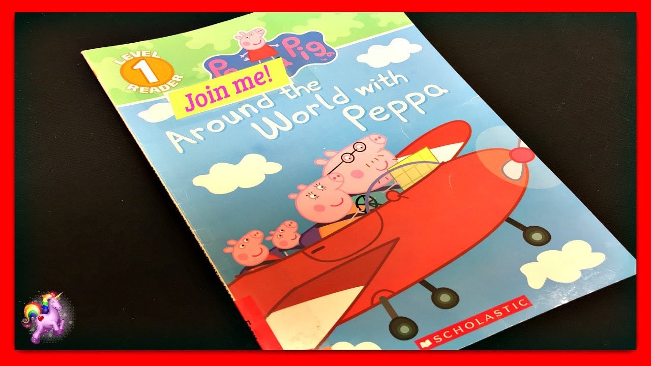 PEPPA PIG "AROUND THE WORLD WITH PEPPA" - Read Aloud - Storybook for ...