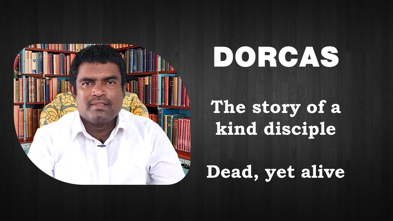 Dorcas (Tabitha) - A Biblical Character Study | The story of a kind ...