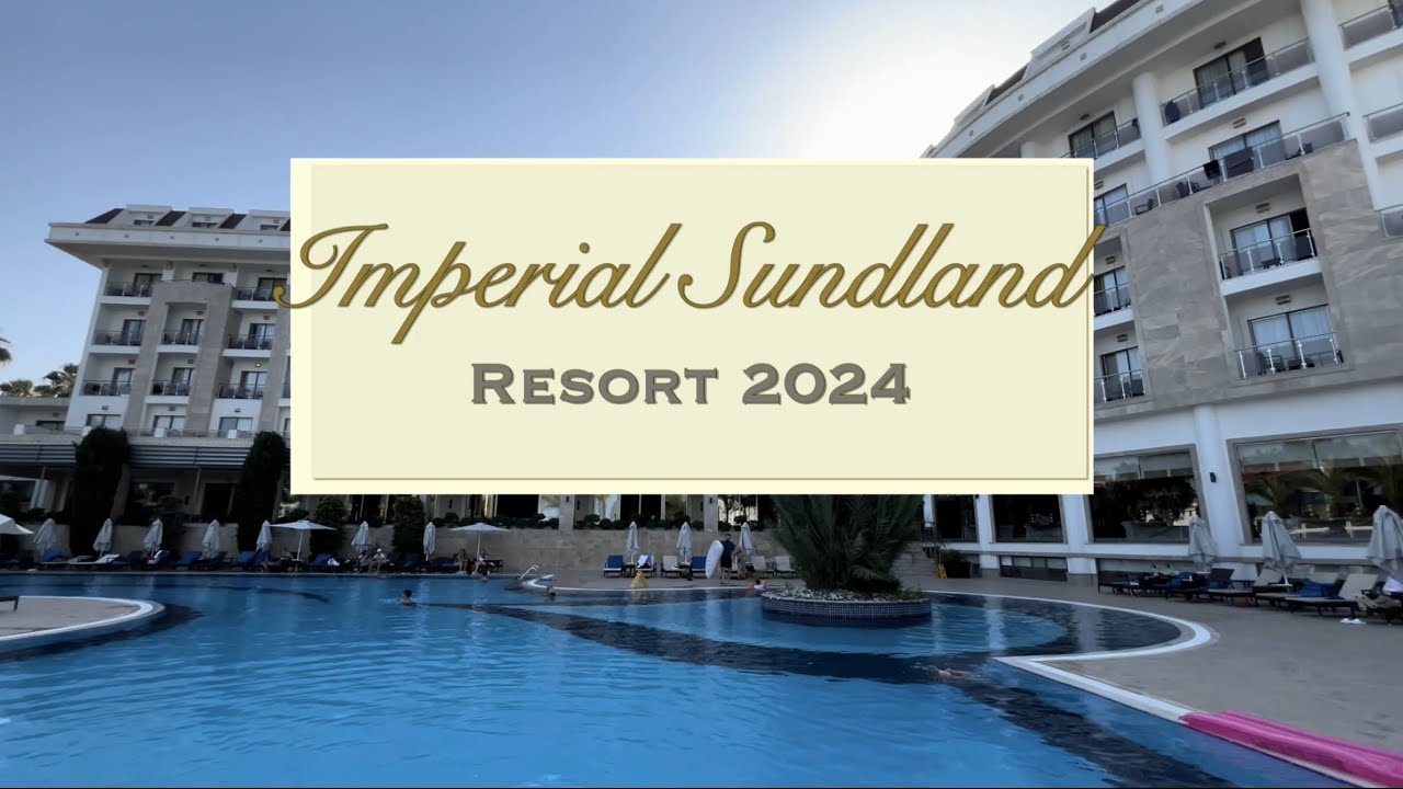 Imperial Sunland Resort (Summer 2024) Turkish - YouTube