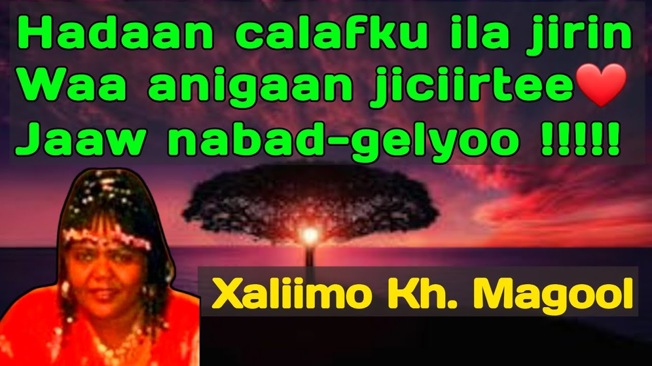 jaaw nabad galyo | magool jaw nabad galyo | xaliimo khaliif magool hees ...
