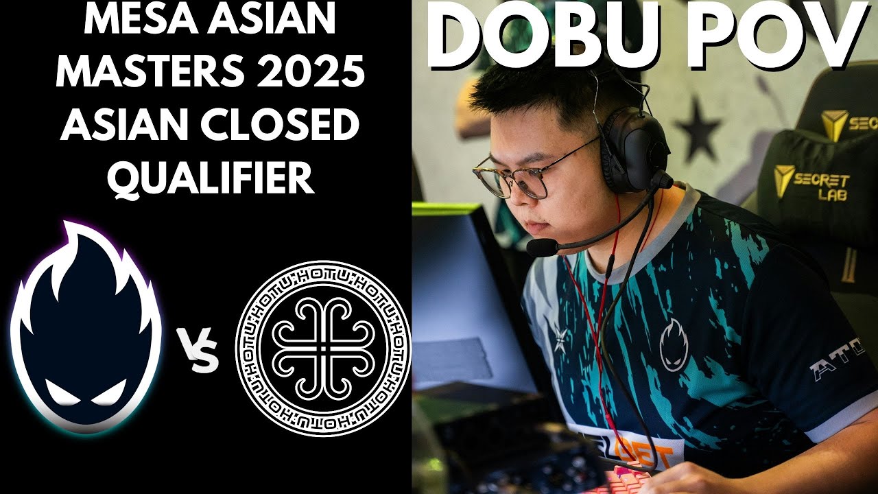 dobu POV | ATOX vs HOTU (25/25/12) MESA Asian Masters 2025 Asia Closed Qualifier - YouTube