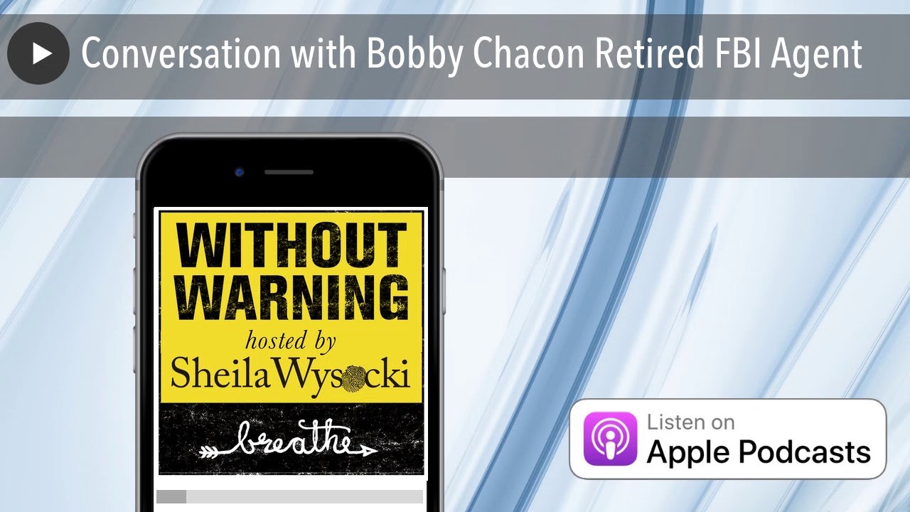 Conversation with Bobby Chacon Retired FBI Agent - YouTube
