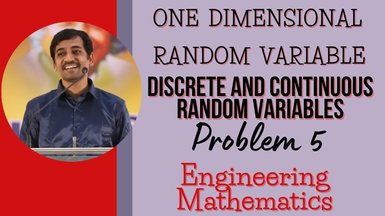 Discrete And Continuous Random Variables Problem 5 Engineering Mathematics Youtube