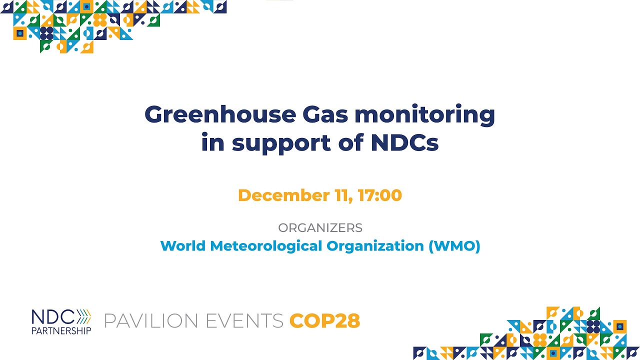 COP28: Greenhouse Gas monitoring in support of NDCs - YouTube
