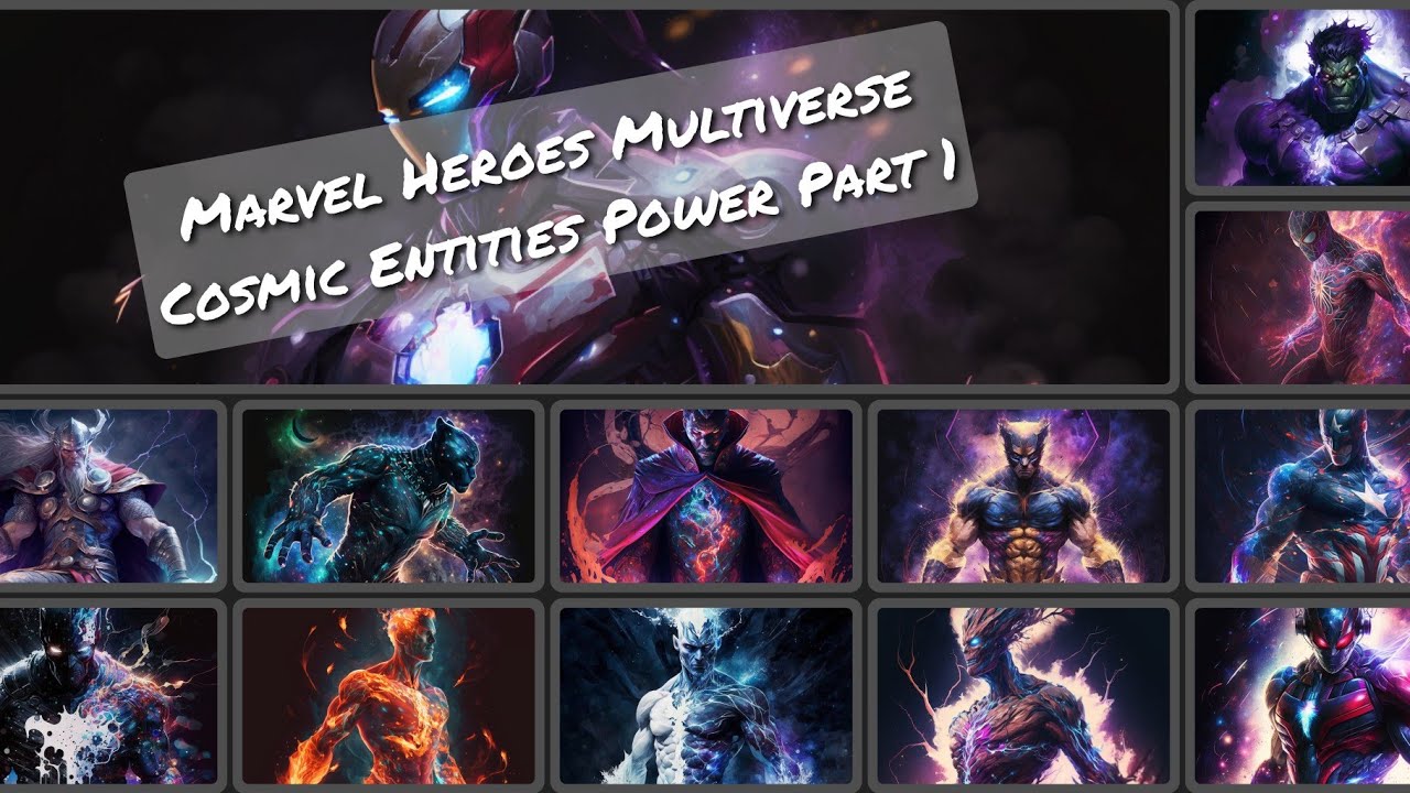 Have You Ever Wonder? Marvel Heroes Multiverse - Cosmic Entities Power ...
