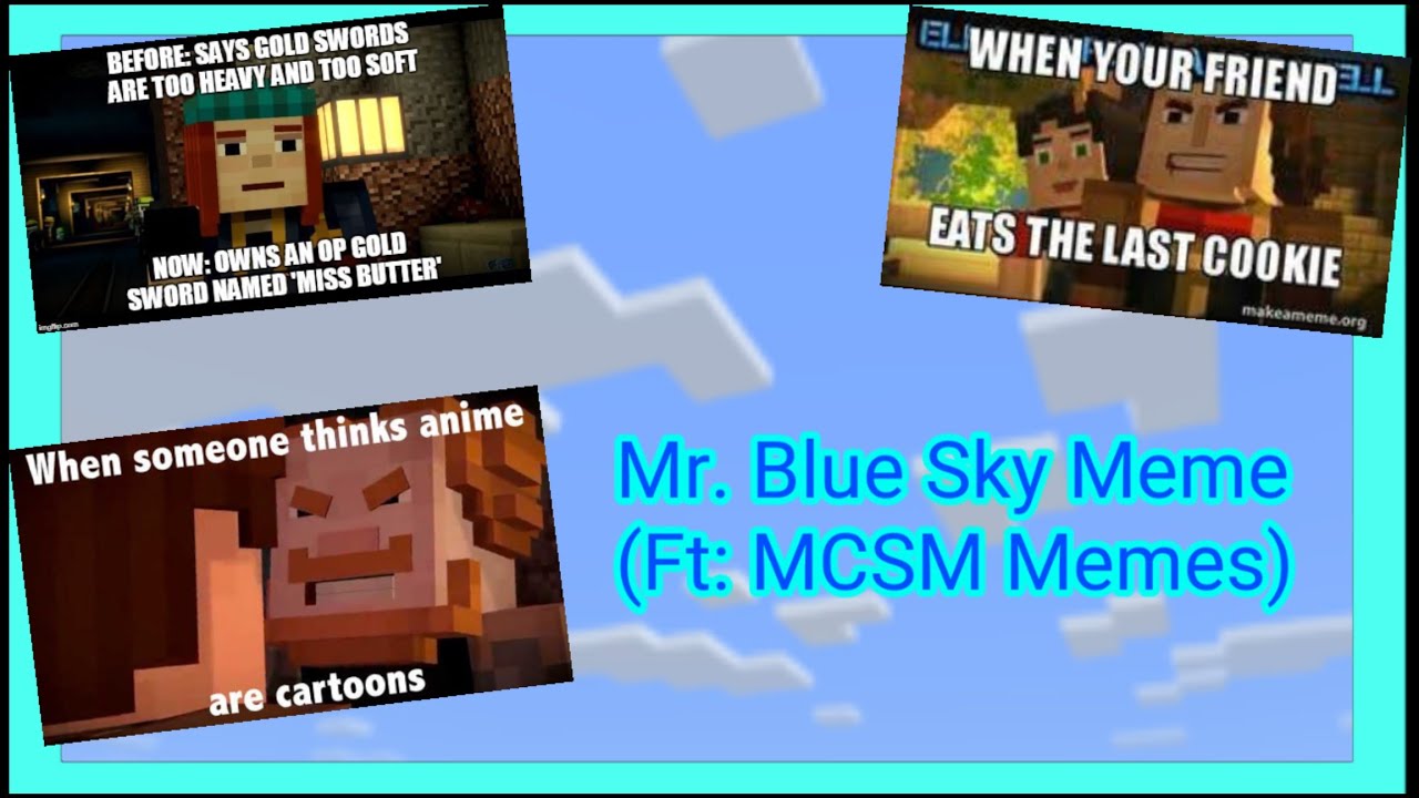 Mr. Blue Sky (Ft. Minecraft story mode meme images) - YouTube