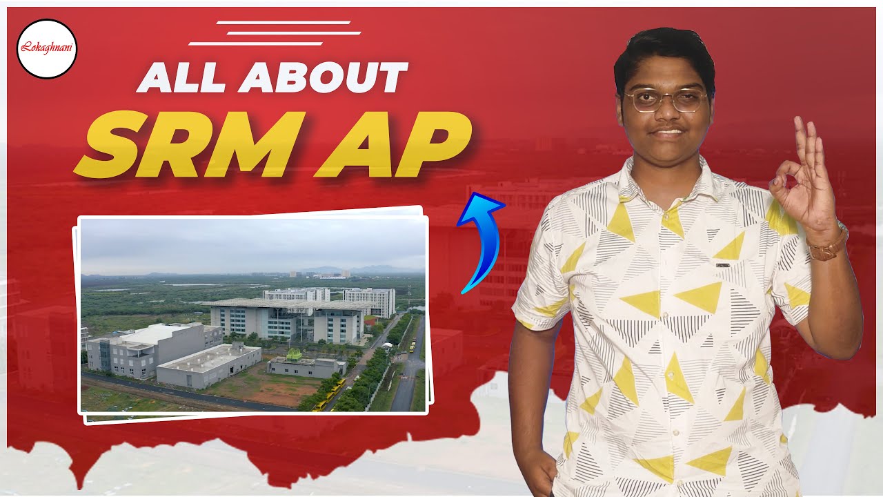 SRM AP - Campus Life, Courses, Admissions, Fees, Placements, - YouTube