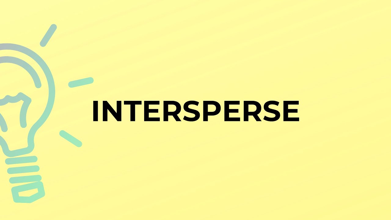 What is the meaning of the word INTERSPERSE? - YouTube
