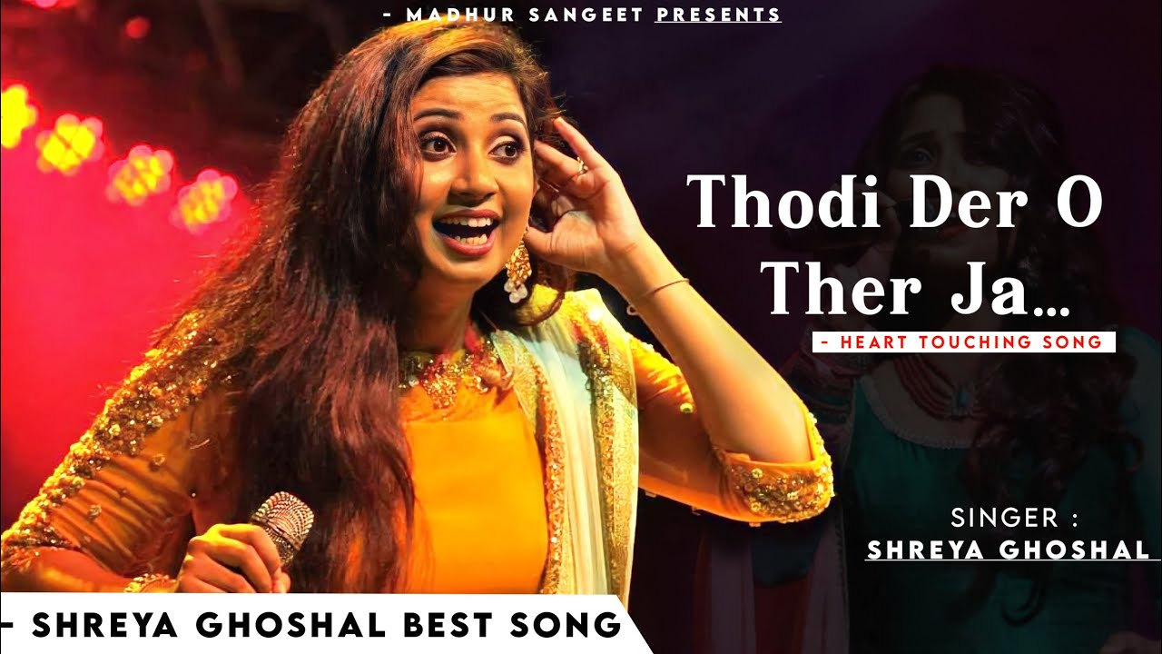 Thodi Der Or Ther Ja - Shreya Ghoshal, Farhan Saeed | Half Girlfriend ...