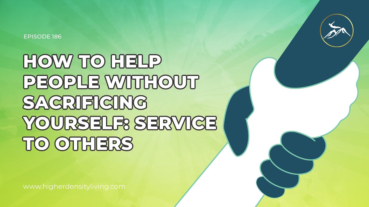How to Help People Without Sacrificing Yourself: Service to Others ...