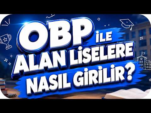 OBP (Ortaokul Başarı Puanı) ile Alan Liselere Nasıl Girilir? 🤔