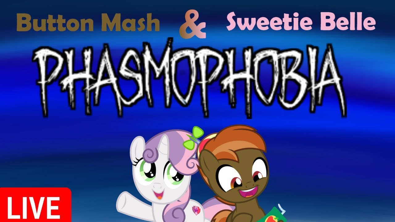 Sweetie Belle & Button Mash Play Phasmophobia~! - YouTube