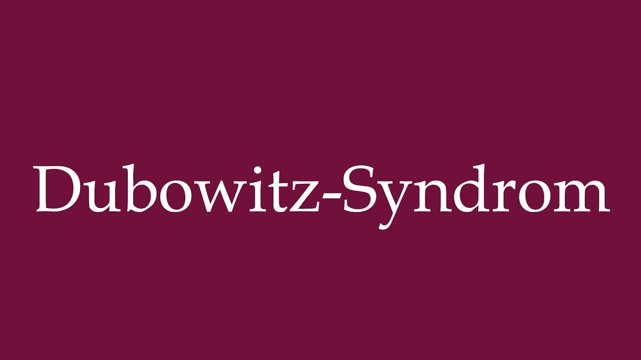 How to Pronounce ''Dubowitz-Syndrom'' (Dubowitz syndrome) Correctly in ...