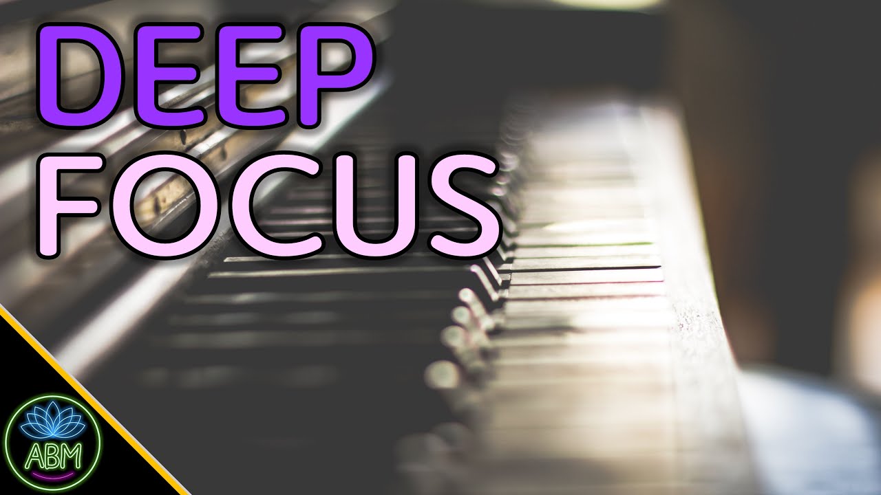 Piano Music for Deep Focus | mind control, study, meditation music ...