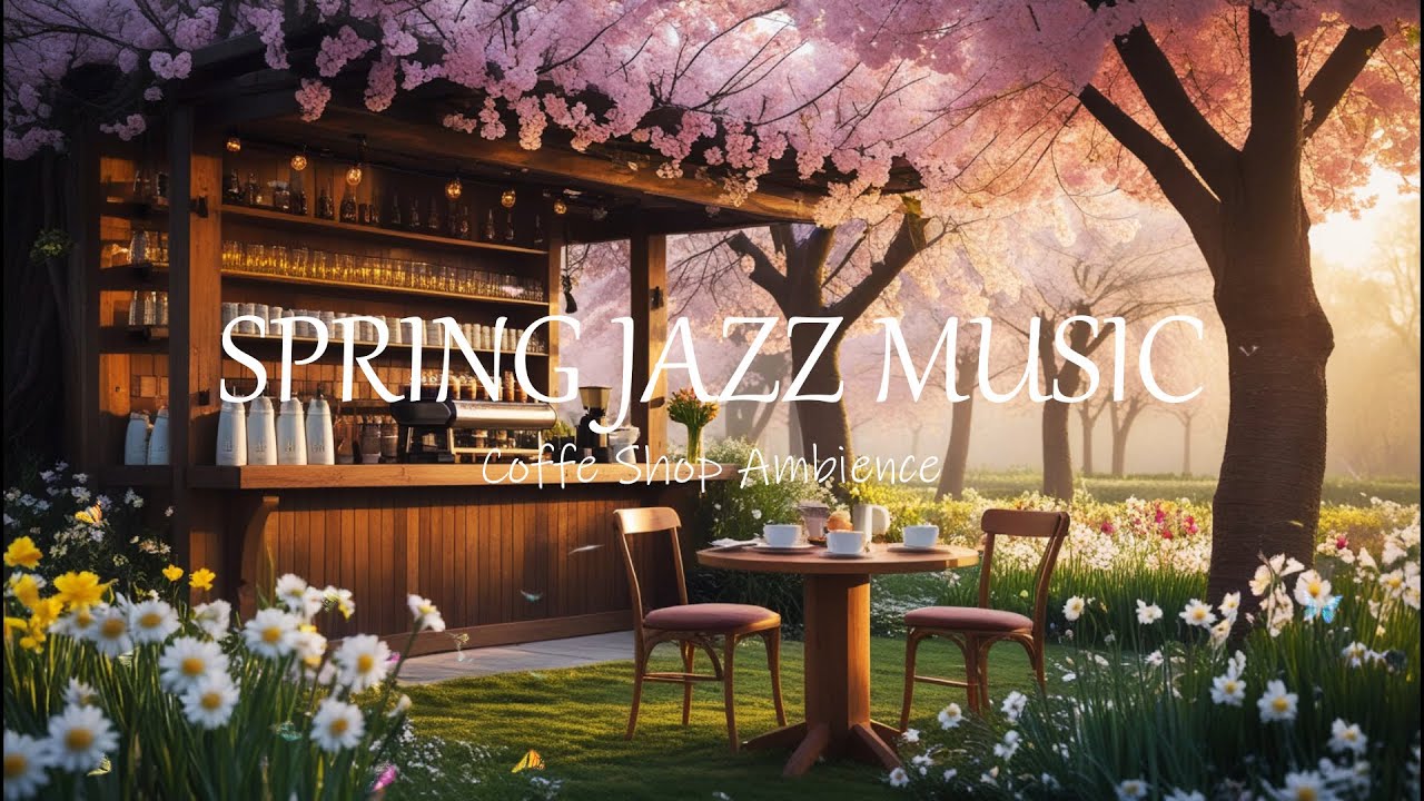 Blissful Spring Morning 🌸 Soft Jazz at a Cozy Café | Relaxing Music for ...