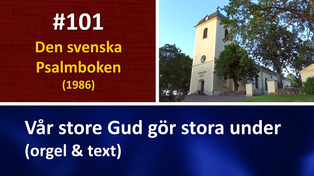(Sv. Ps. #101) Vår store Gud gör stora under (orgel & text) - YouTube