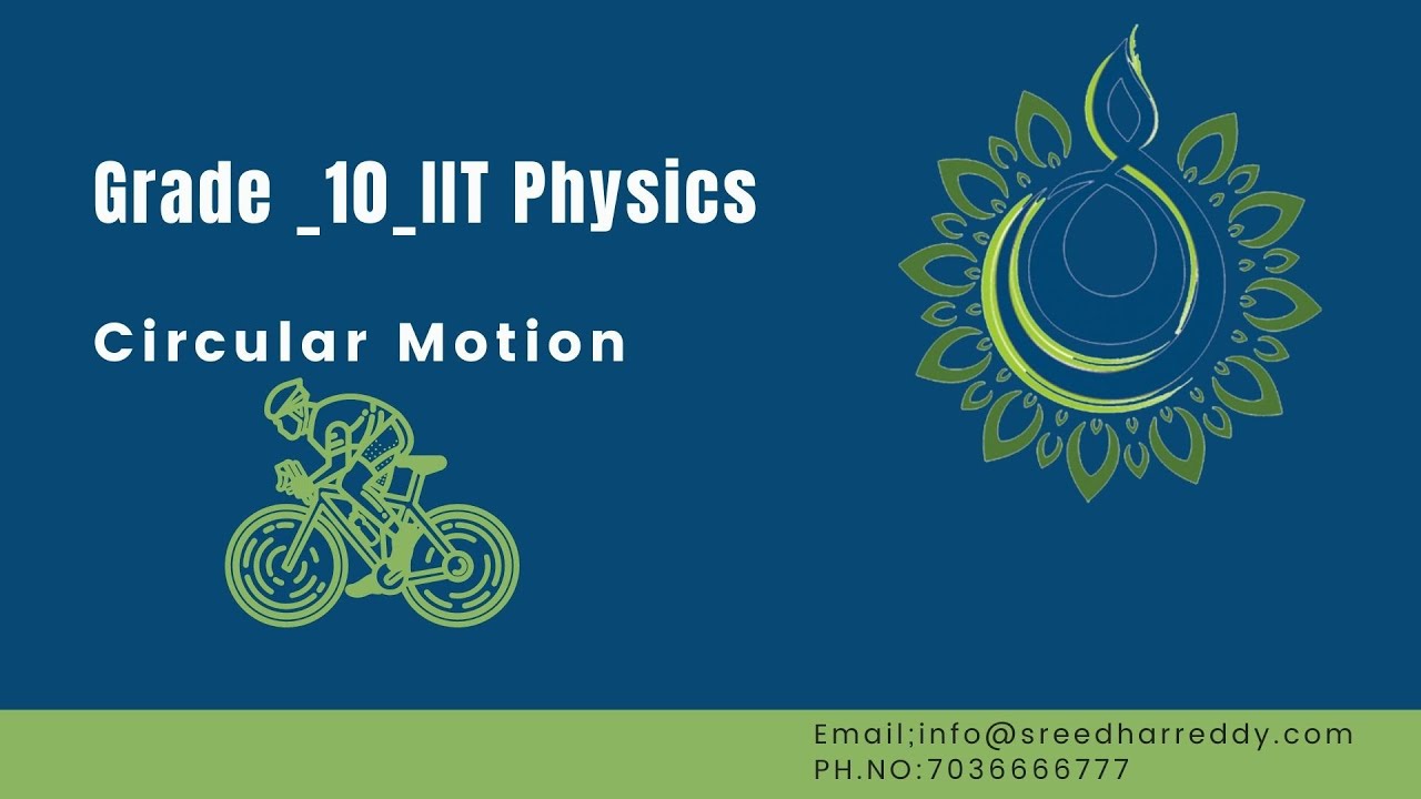 GRADE_10 "Circular Motion " Part -1(IIT Physics) Bheeram SRIS - YouTube