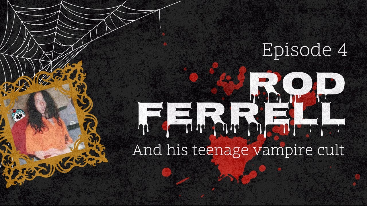 Episode 4: Rod Ferrell & His Vampire Cult - YouTube