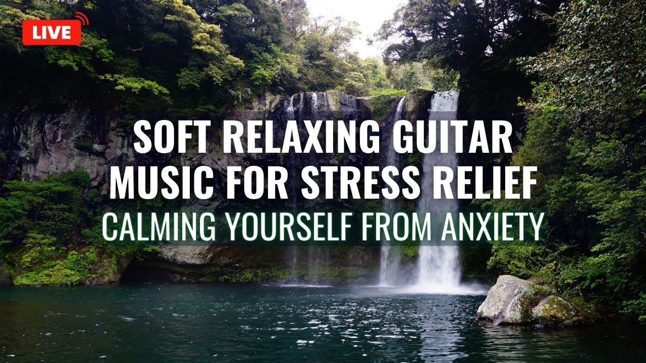 Smoothing Relaxation | Soft Relaxing Guitar Music for Stress Relief ...
