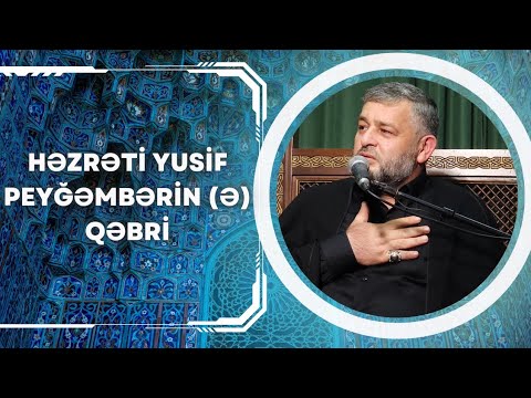 Seyid AğaRəşid - Həzrəti Yusif Peyğəmbərin (ə) Qəbri