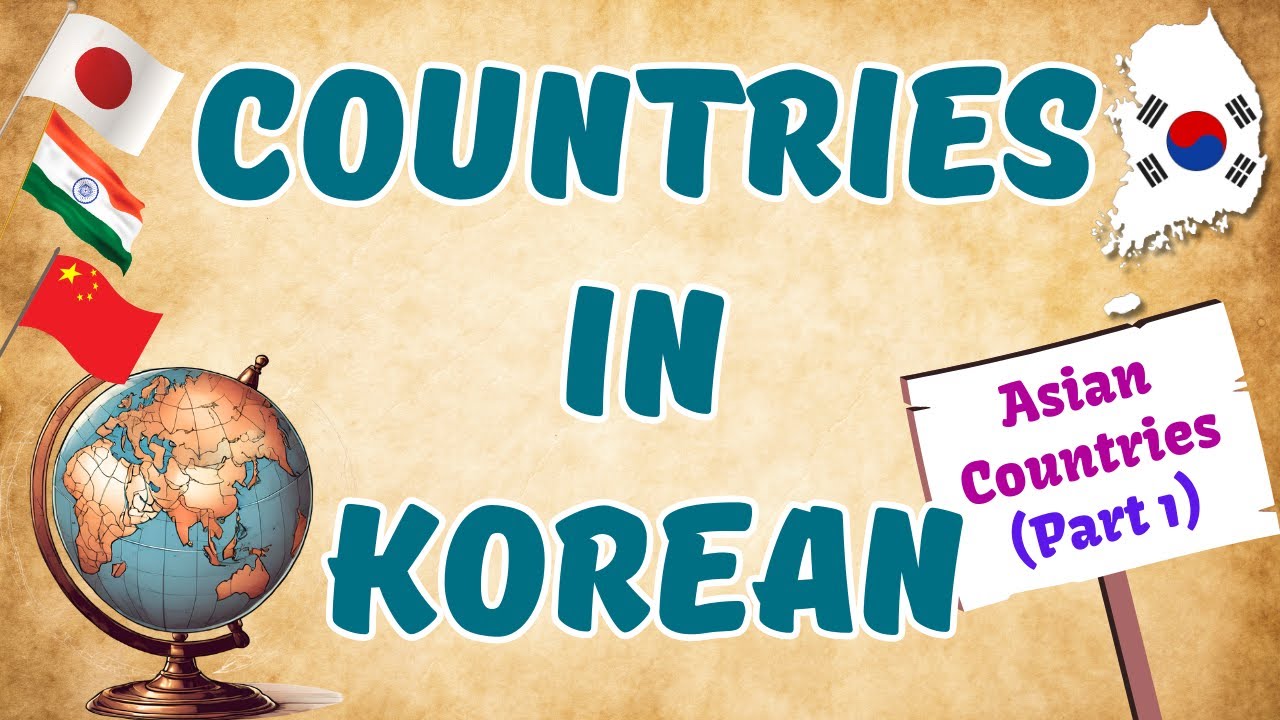 Countries in Korean (Part 1) | Country Names in Korean | Basic Korean ...
