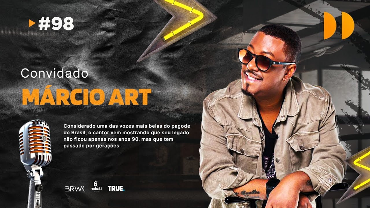 #98 COMO MARCIO ART COMEÇOU A SOLTAR A VOZ! - YouTube