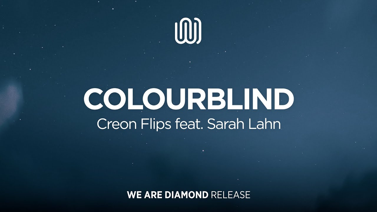 Creon Flips - Colourblind (feat. Sarah Lahn) - YouTube
