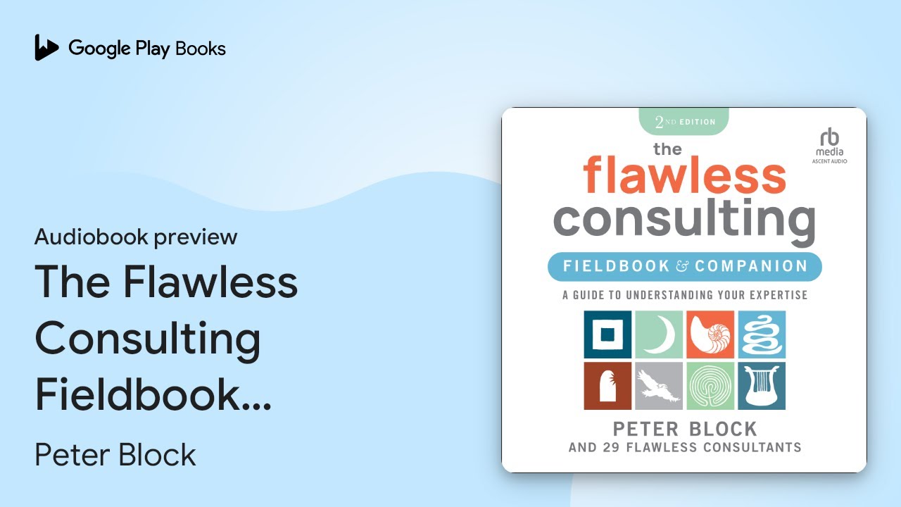 The Flawless Consulting Fieldbook & Companion:… by Peter Block ...