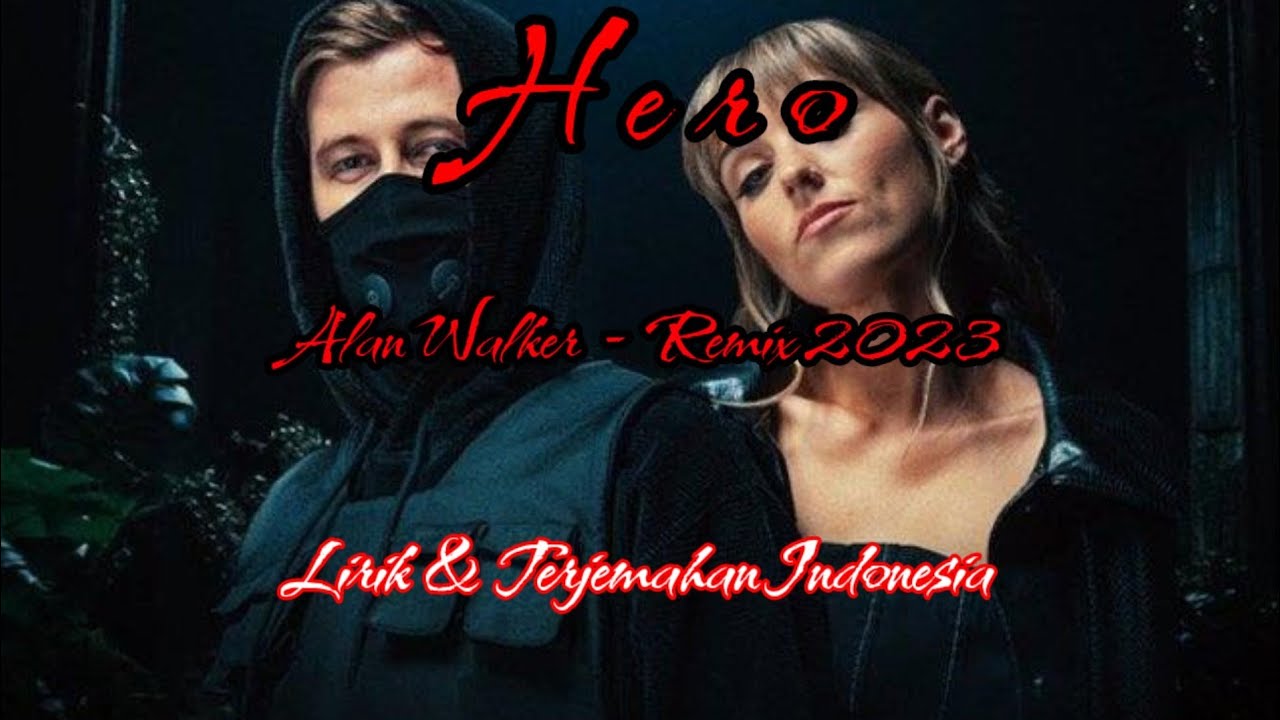 Alan Walker - HERO | Remix | Lirik Terjemahan - YouTube