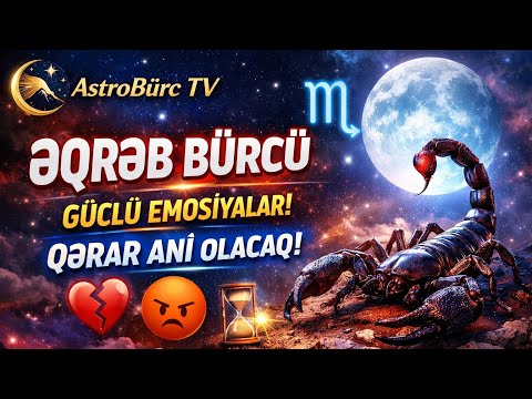 Əqrəb Bürcü 11 Yanvar 2026 – Gizli Həqiqətlər Ortaya Çıxır! Pul və Sevgi Falı