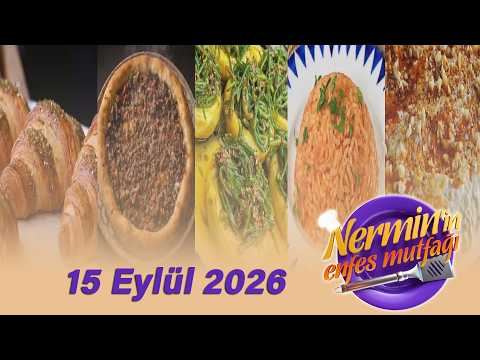 Nermin'in Enfes Mutfağı 15 Eylül 2026