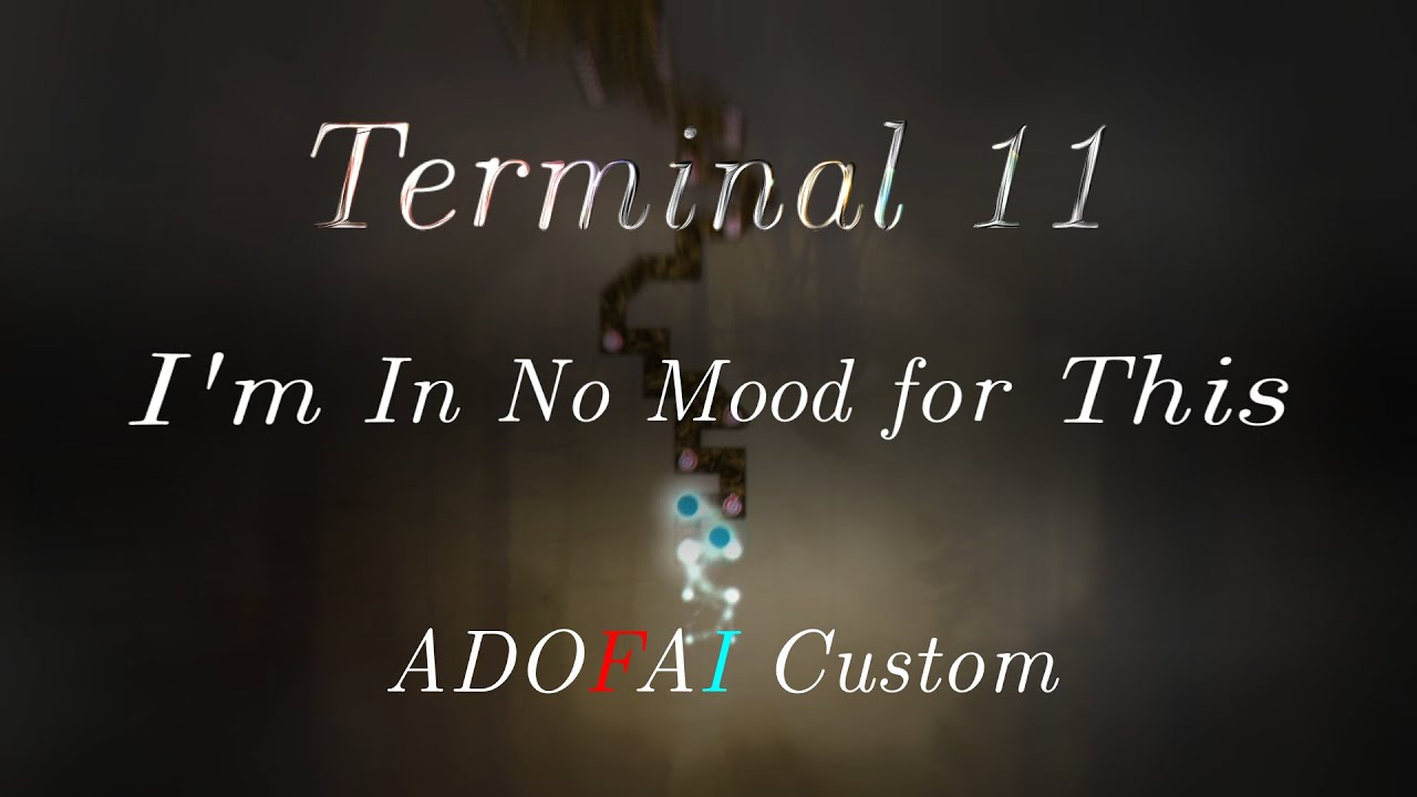 [ADOFAI Custom] Terminal 11 - I'm In No Mood for This [Map Pack by ...