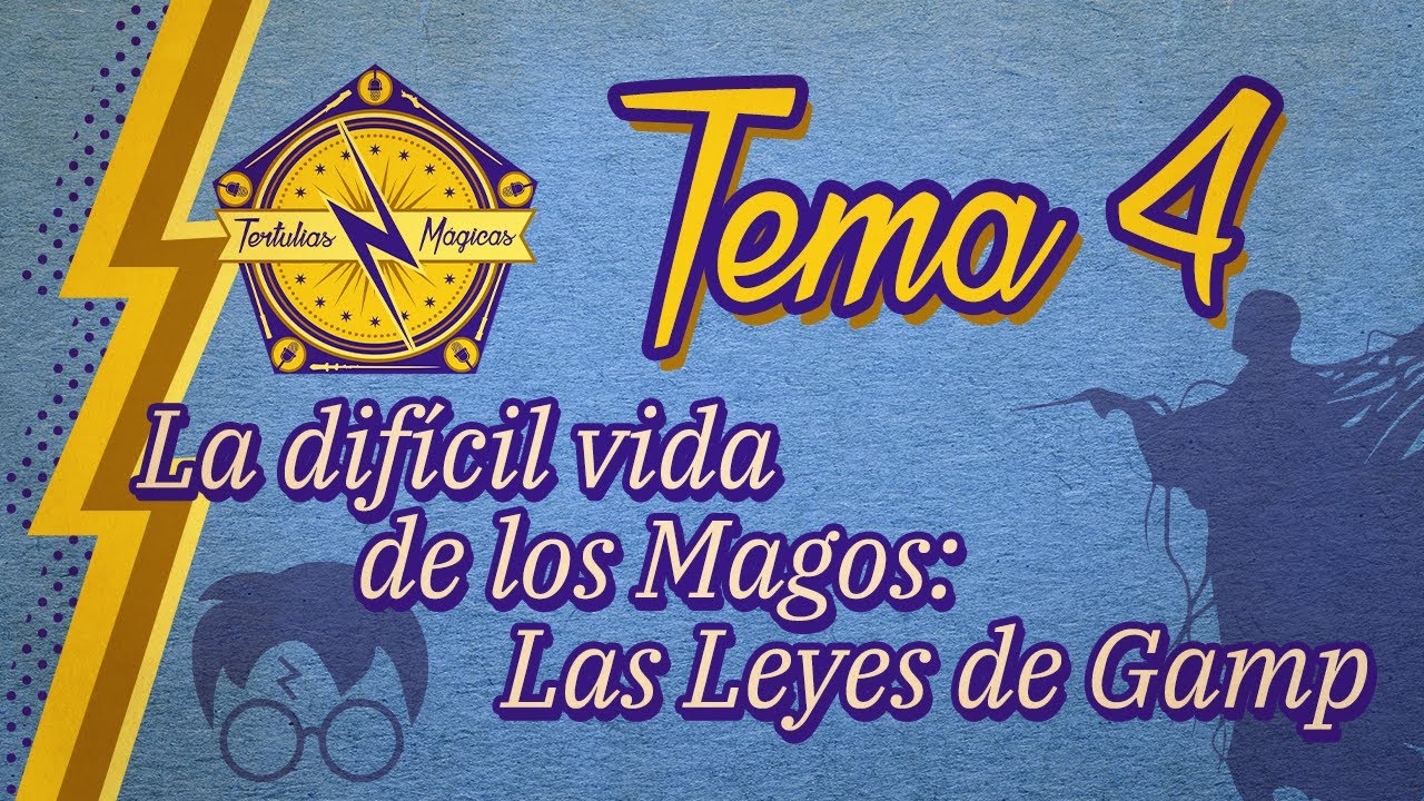Tema 4: Las leyes de Gamp y la difícil Vida de los magos. - Harry ...