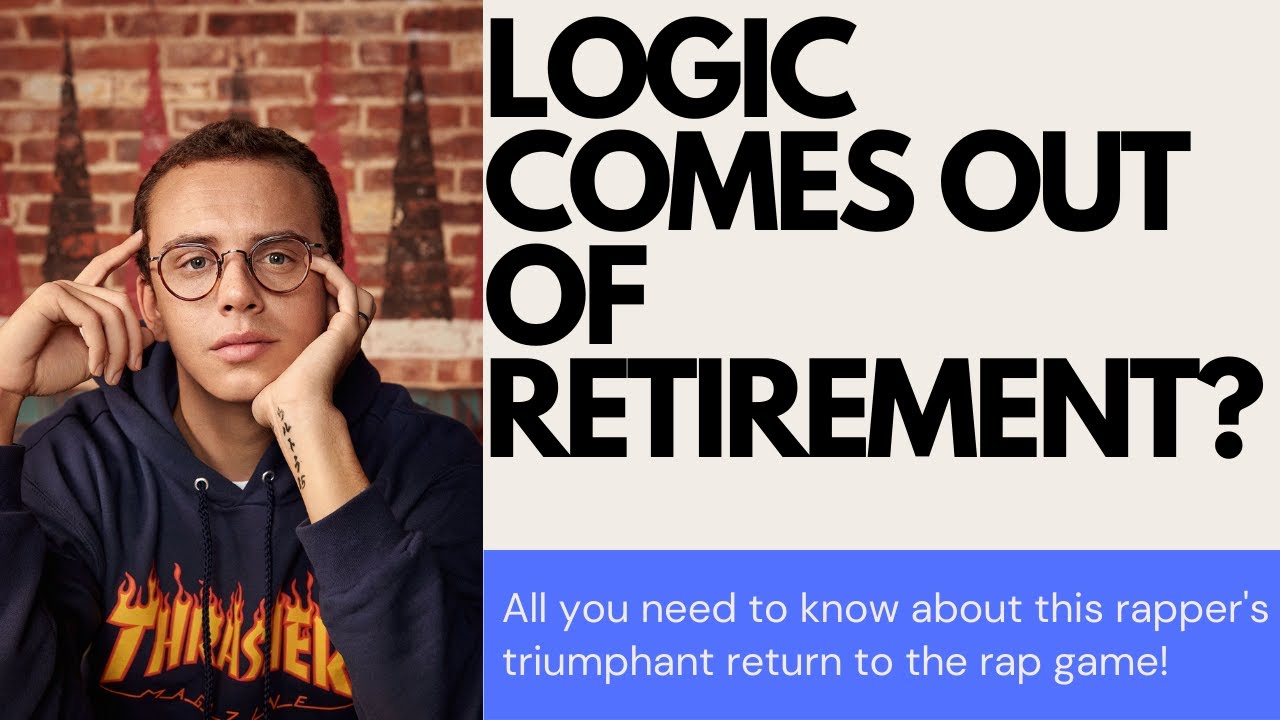 LOGIC COMES OUT OF RETIREMENT! - YouTube