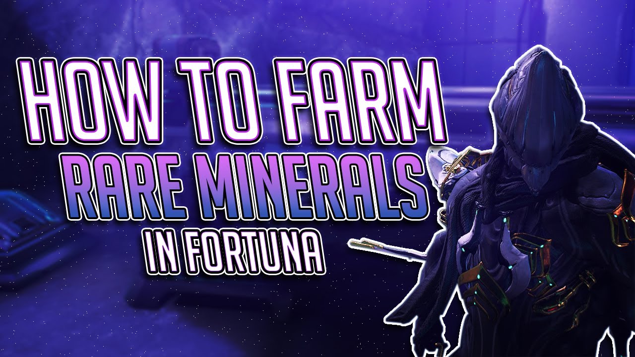 HOW TO FARM RARE MINERALS FAST IN FORTUNA! (Warframe) - YouTube