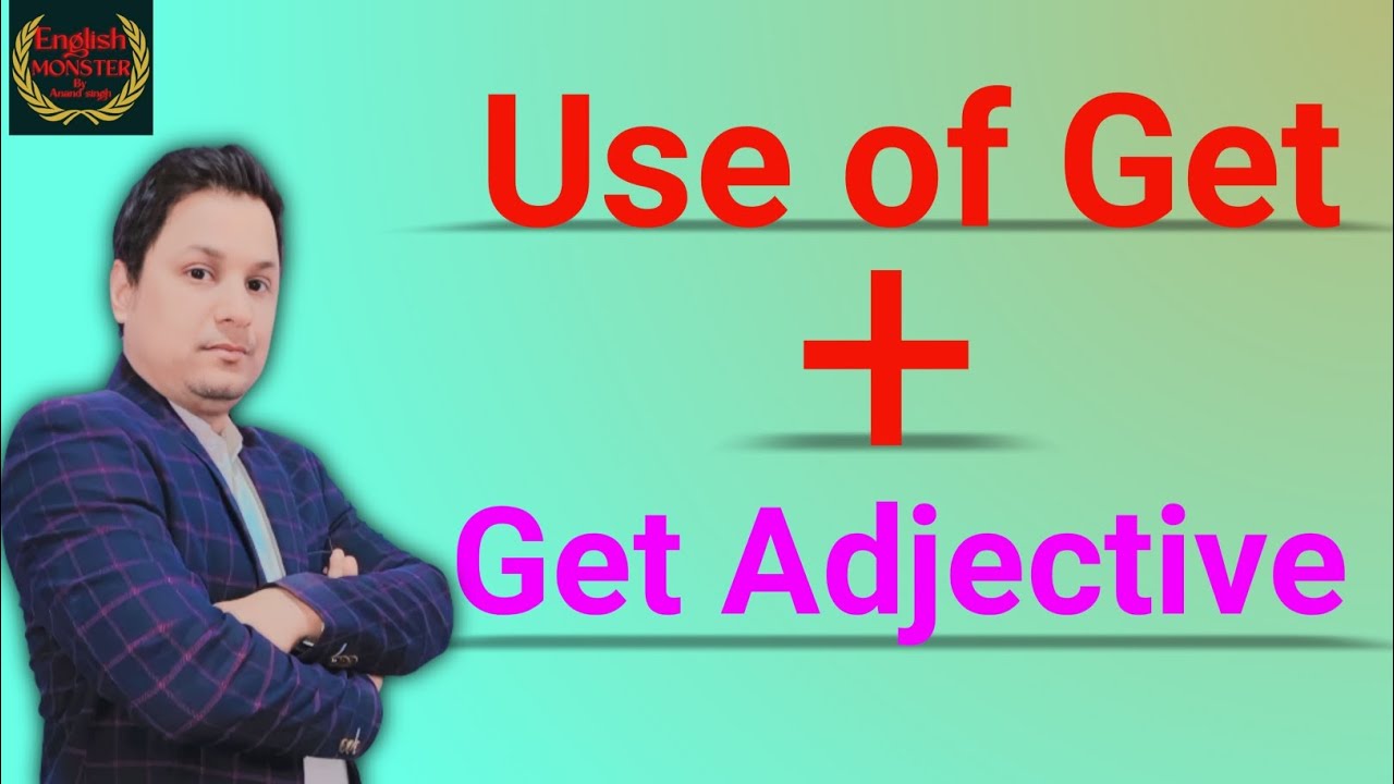 Use of Get+Adjective by Anand sir #englishmonster - YouTube