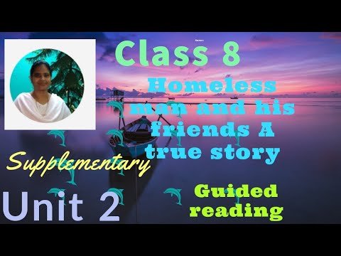 Homeless man and his friends A true story class 8 unit 2 supplementary ...