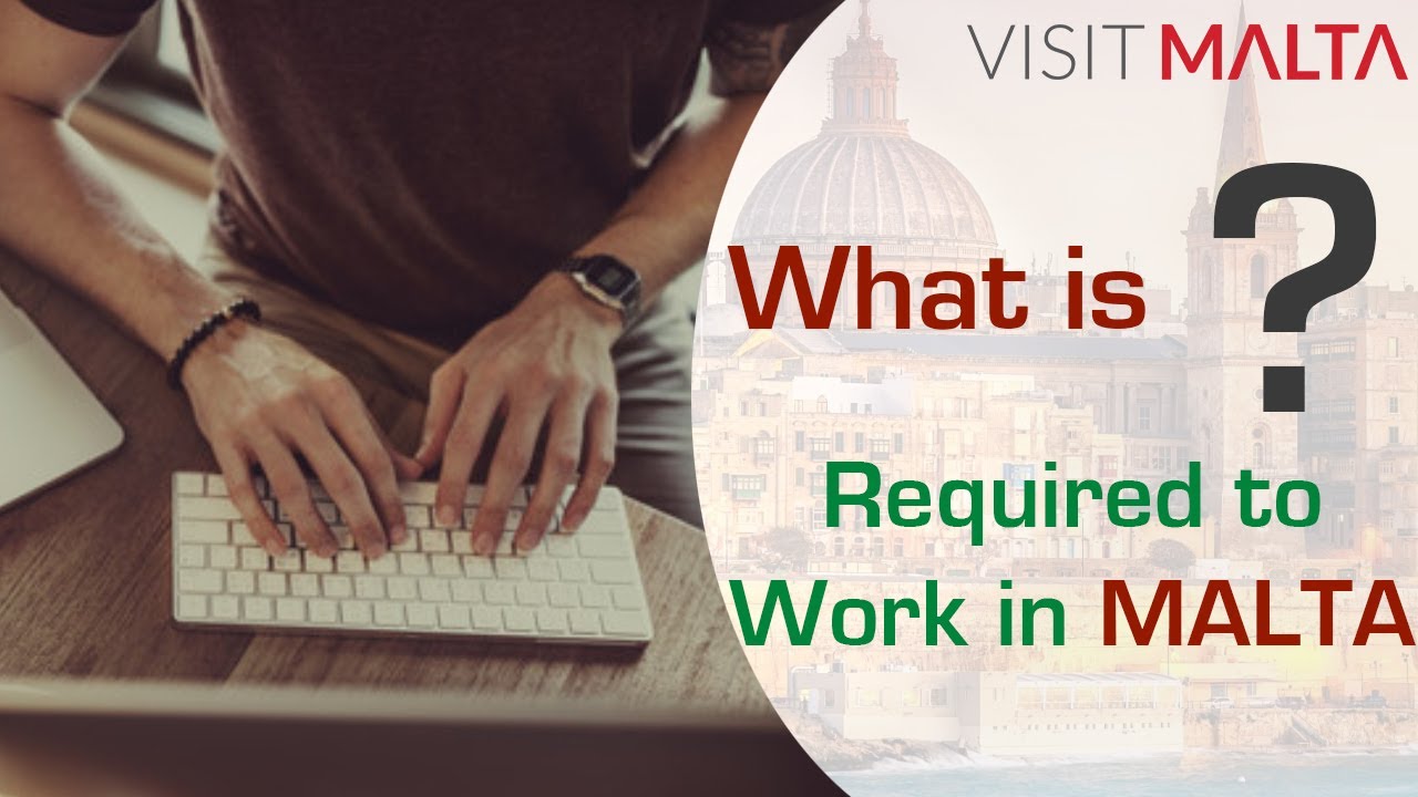 What is required to work in MALTA for NON EU - Part 2, Checklist to ...