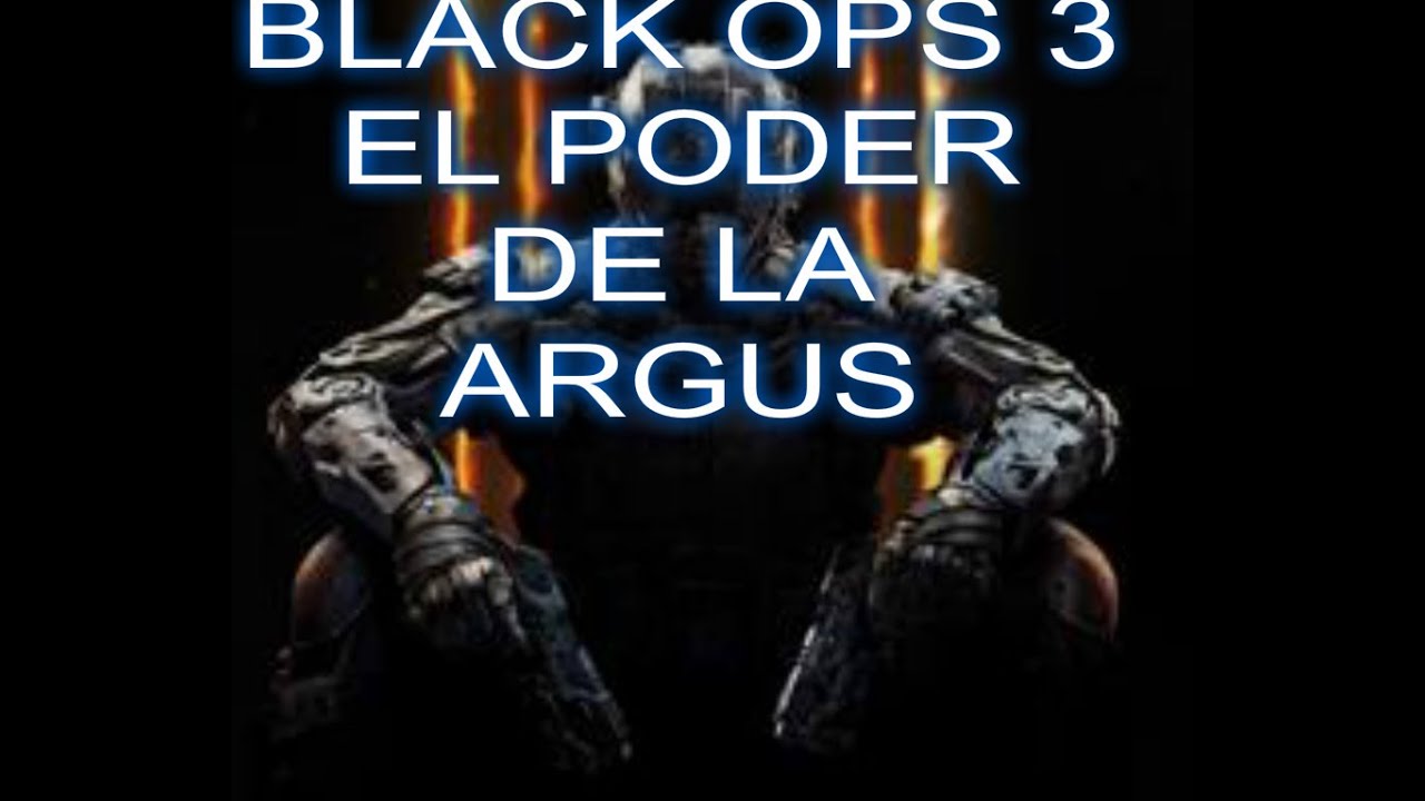 COD Black Ops 3 - El poder de la Argus - YouTube