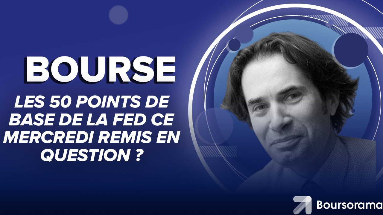 Les 50 points de base de la Fed ce mercredi remis en question ? - YouTube