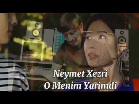 Neymet Xezri O Menim Yarimdi 2021