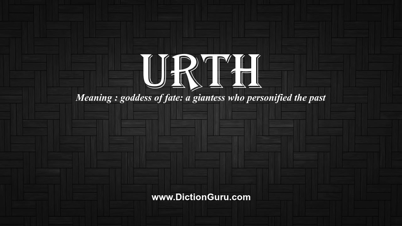 How to Pronounce urth with Meaning, Phonetic, Synonyms and Sentence ...