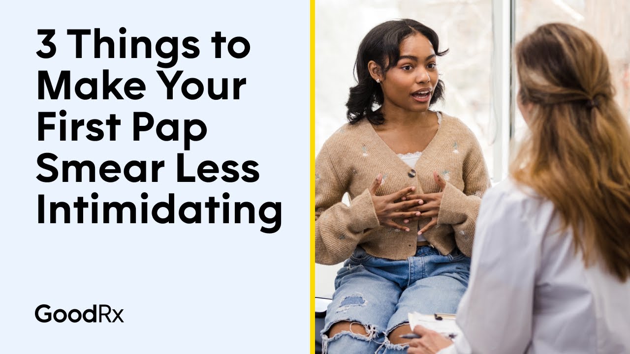 3 Things to Make Your First Pap Smear Less Intimidating | GoodRx - YouTube