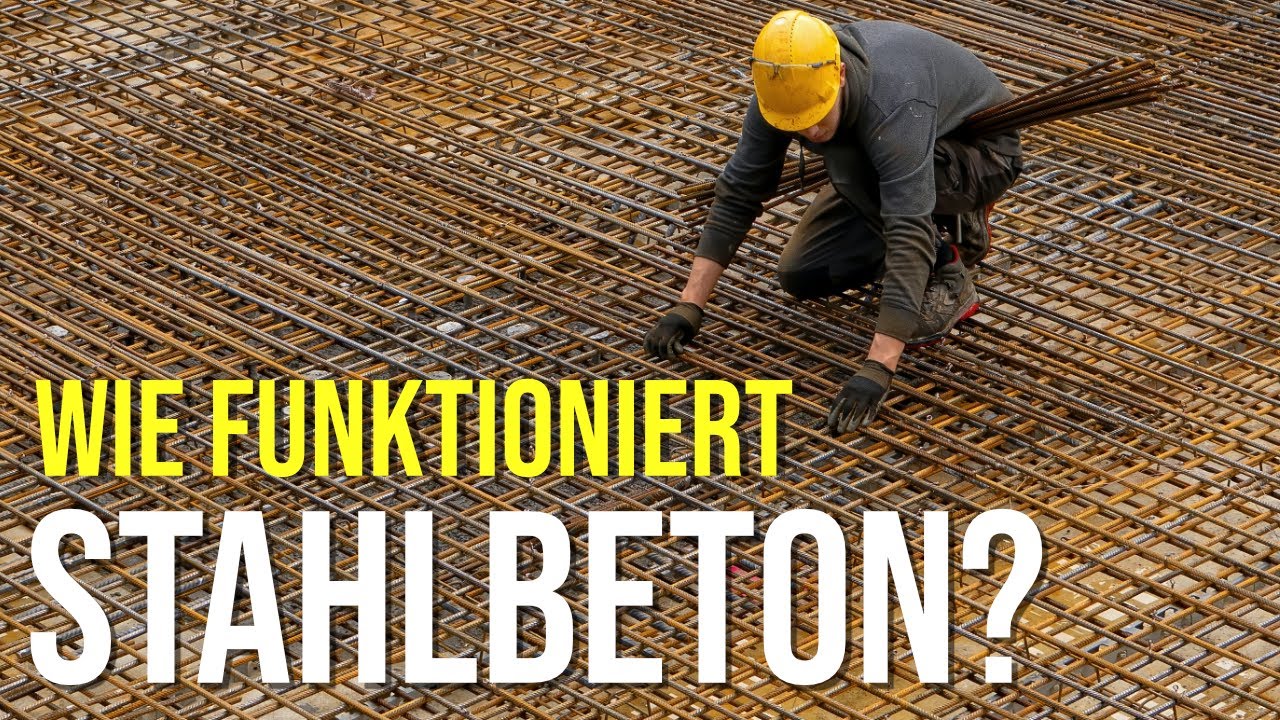Wie funktioniert Stahlbeton? - YouTube