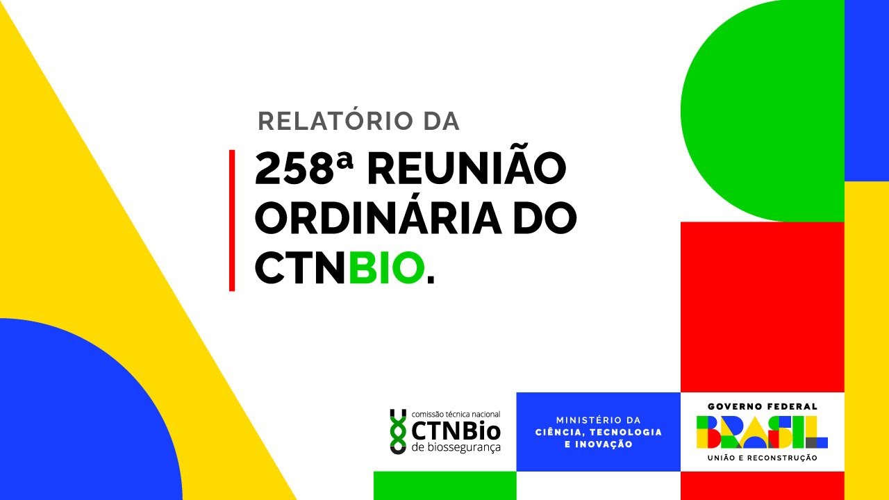 RELATÓRIO DA 258ª REUNIÃO ORDINÁRIA DO CTNBio - YouTube